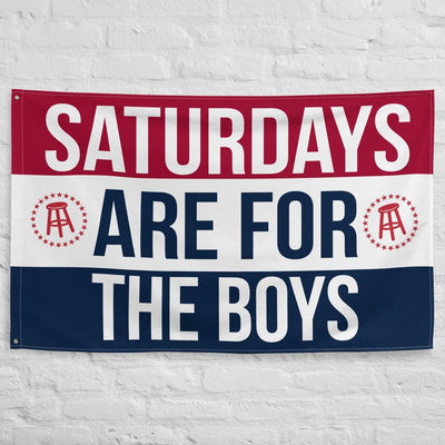 Saturdays Are For The Boys Barstool Sports Flag - Barstool Sports